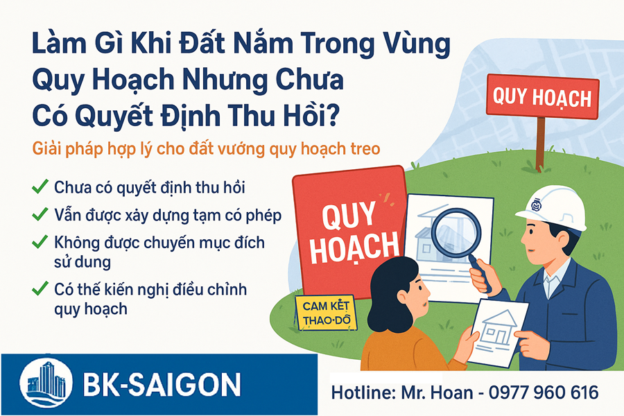 Làm Gì Khi Đất Nằm Trong Vùng Quy Hoạch Nhưng Chưa Có Quyết Định Thu Hồi